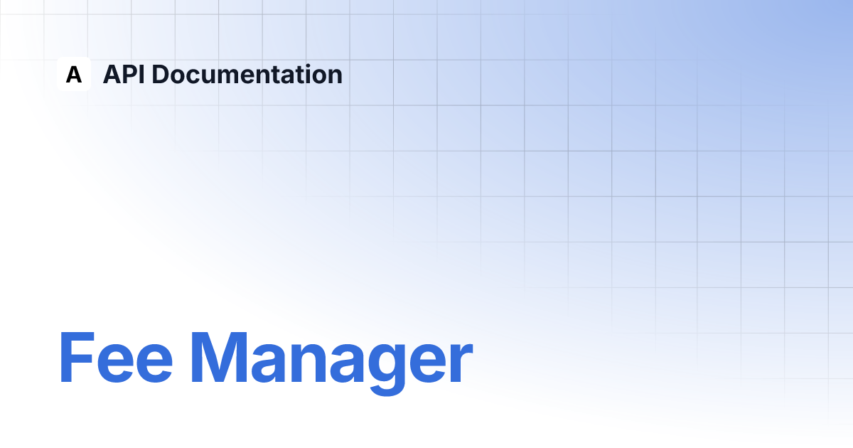 Fee Manager | API Documentation Fee Manager | API Documentation