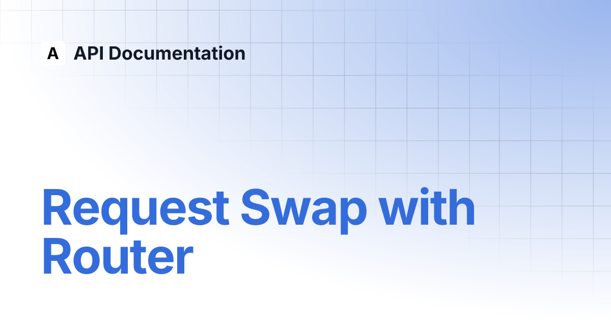 Request Swap with Router | API Documentation Request Swap with Router | API Documentation